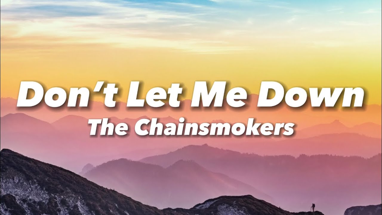 Don’t Let Me Down - The Chainsmokers (Lyrics) - YouTube