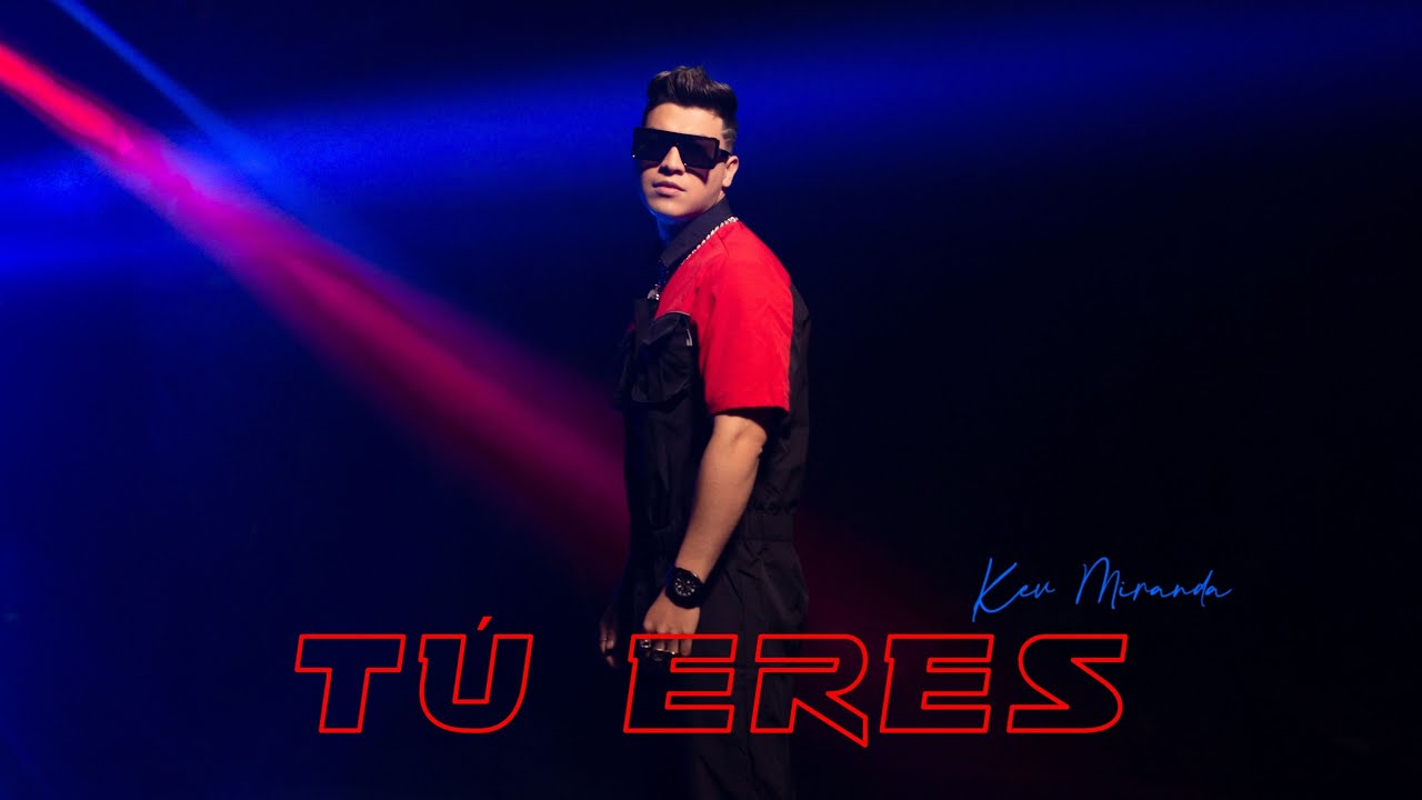 TÚ ERES - Kev Miranda (Video Oficial) - YouTube