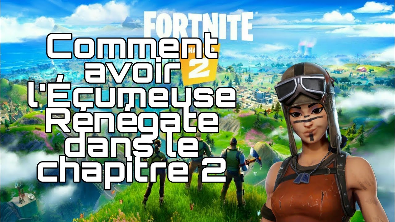 COMMENT AVOIR L'ÉCUMEUSE RÉNÉGATE DANS CHAPITRE 2 - YouTube