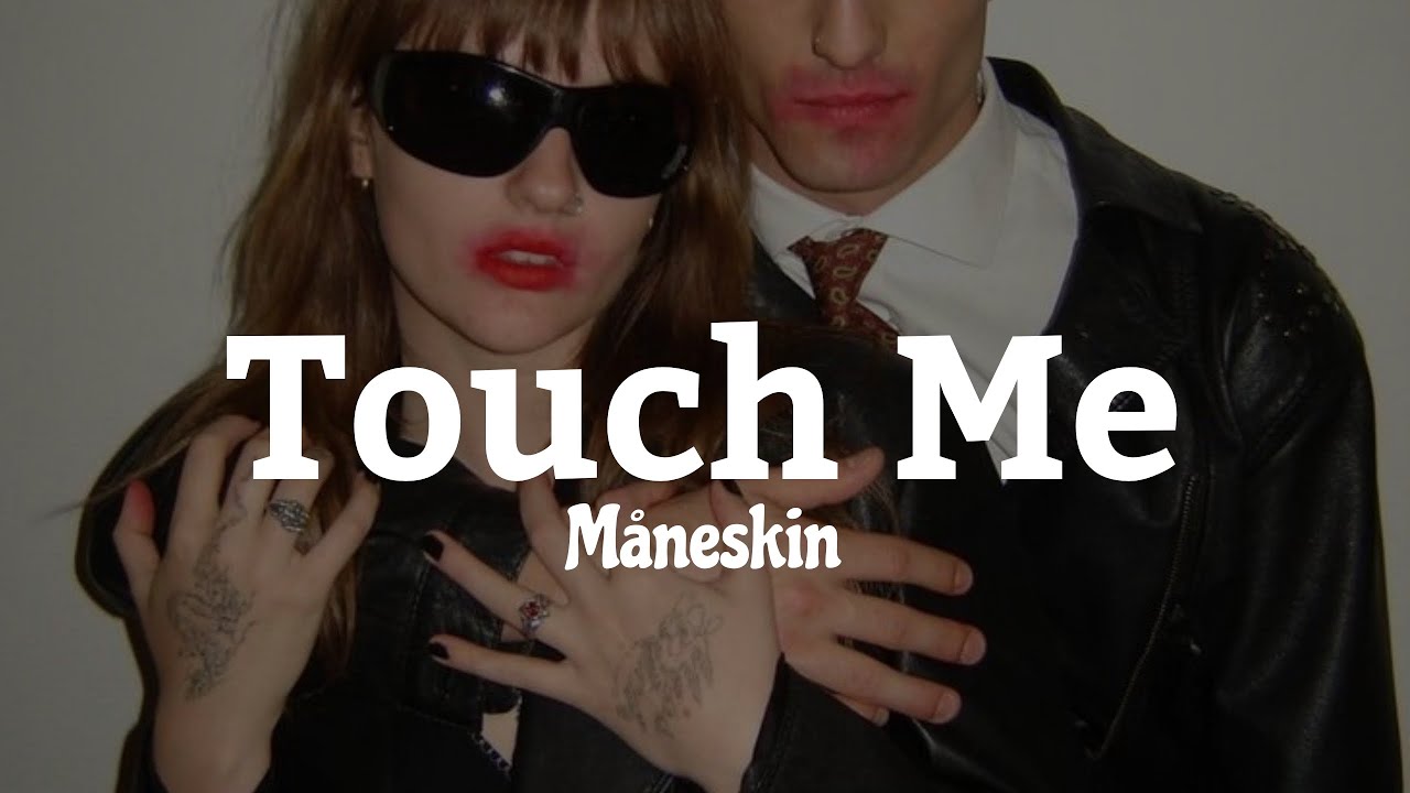 Touch Me - Måneskin // English Lyrics - Gilyloud - YouTube