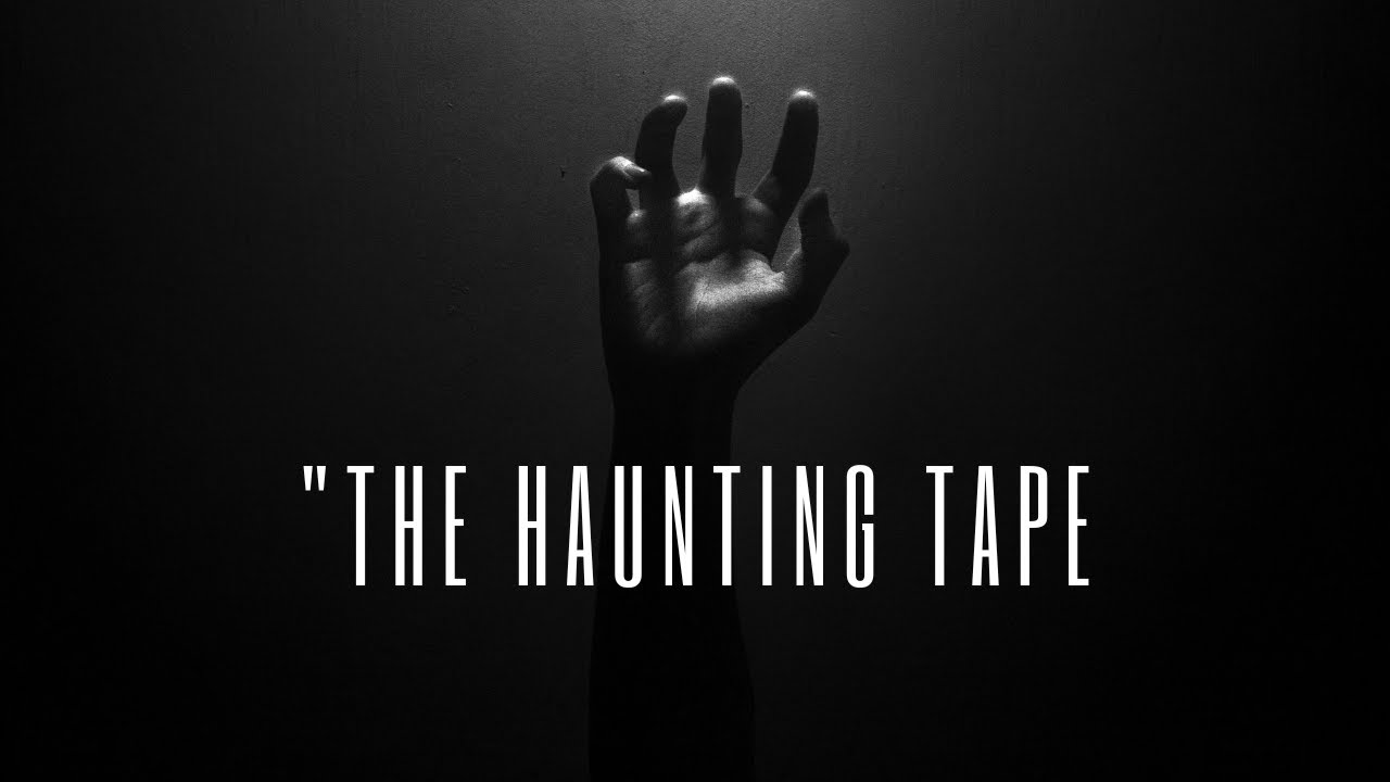The Haunting Tape - YouTube