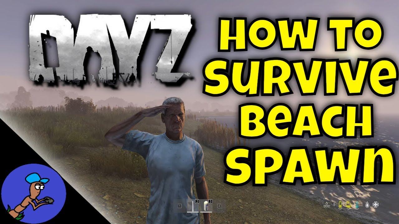 How to Survive Your First Day in DayZ Beach Spawn Survival Guide - YouTube