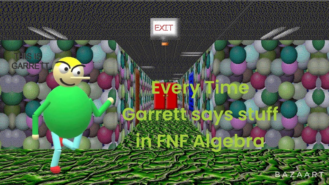 Every Time Garrett is saying stuff in FNF Algebra check description ...