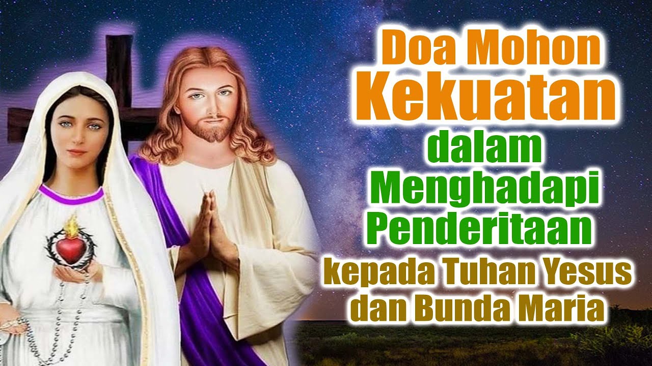 Doa Mohon Kekuatan dalam Menghadapi Penderitaan kepada Tuhan Yesus dan ...