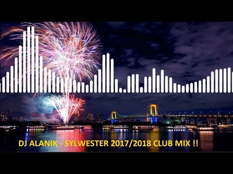 Dj Alanik - Sylwester 2017/2018 Club Mix !!