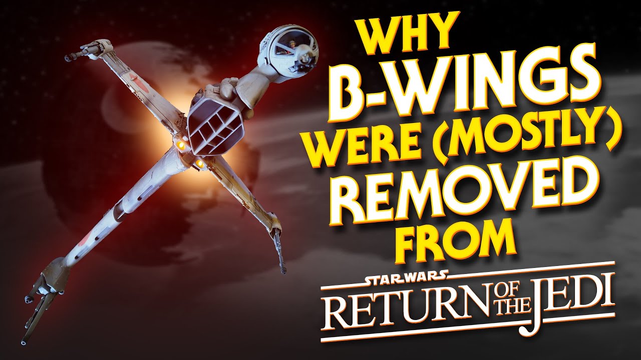 Why the B-Wings Were (Mostly) Removed from Return of the Jedi - YouTube