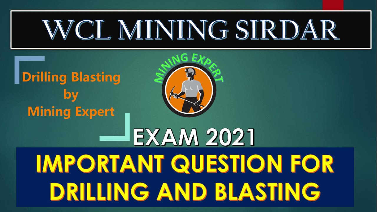 WCL MINING SIRDAR QUESTION FOR DRILLING BLASTING (MINING EXPERT) WITH ...