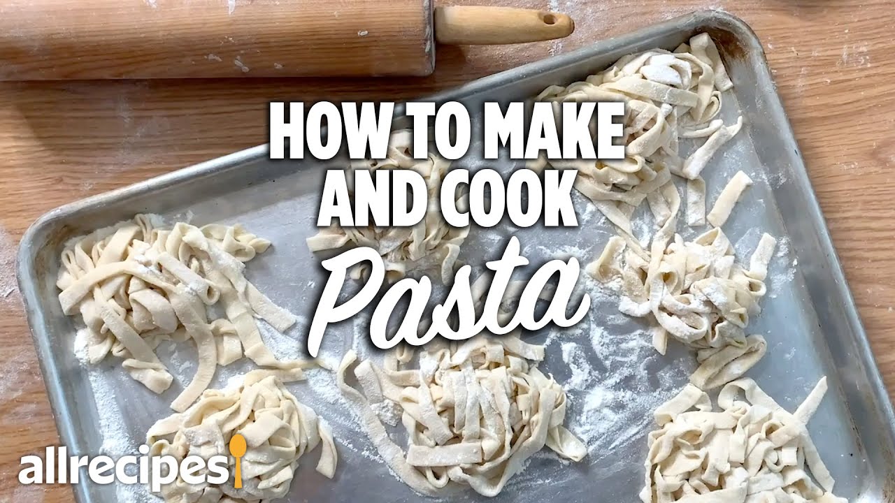 How to Make and Cook Homemade Pasta | You Can Cook That | Allrecipes ...