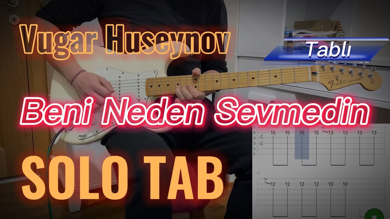 VUGAR HUSEYNOV | BENİ NEDEN SEVMEDİN | SOLO TAB - YouTube