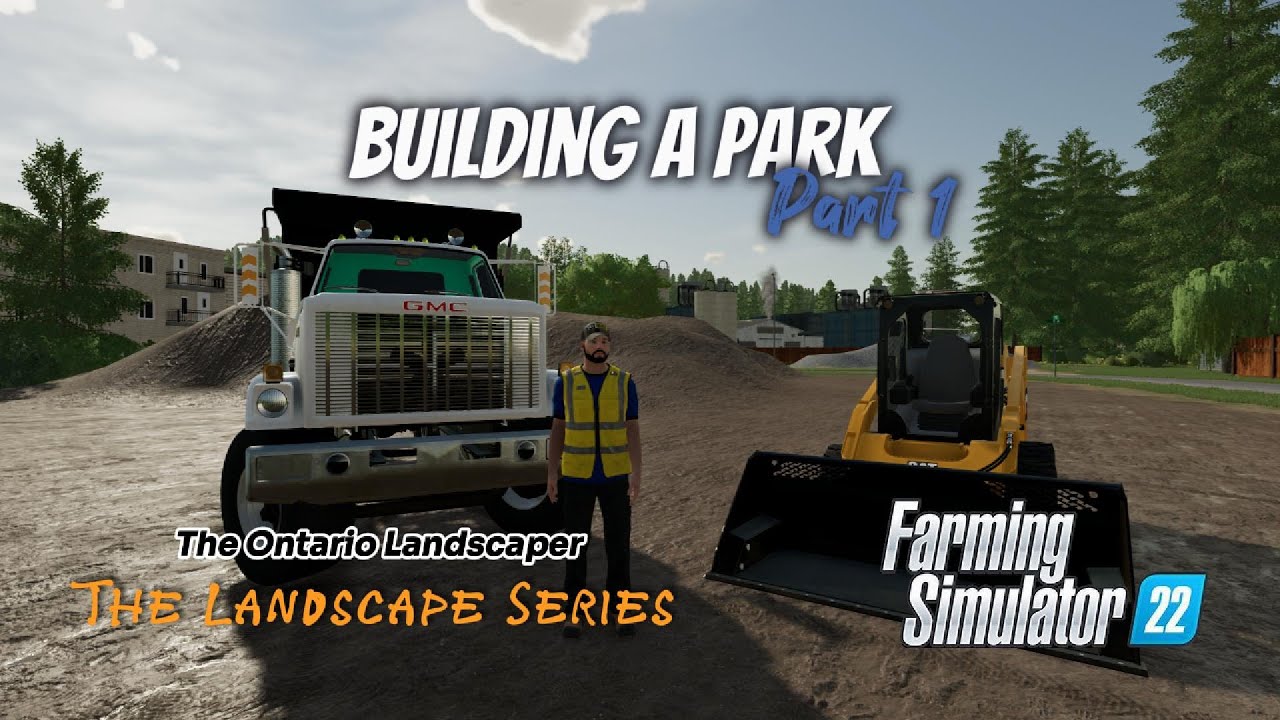 Building A Park - Part 1 | The Landscaping Series Ep. 2 | Farming ...