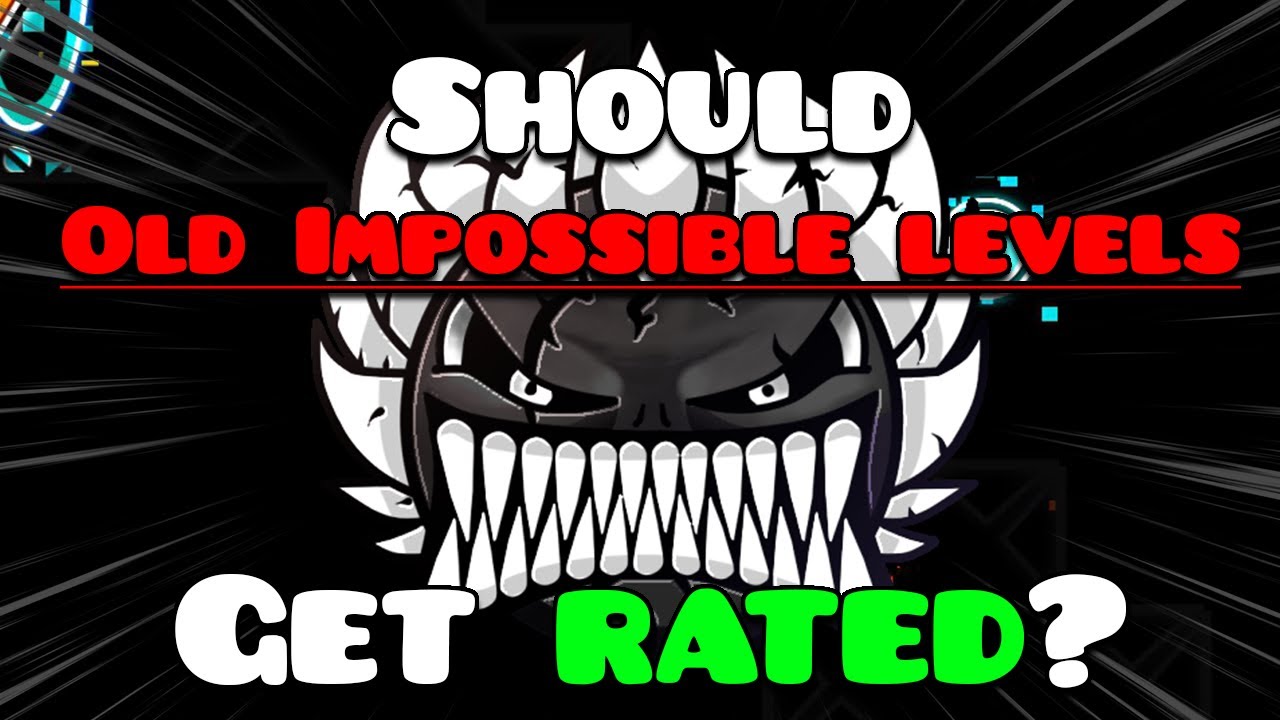 Should OLD IMPOSSIBLE Levels Get RATED? - YouTube