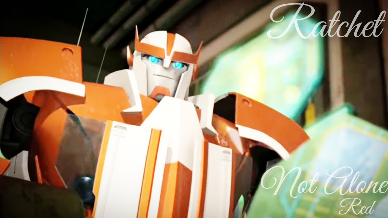 Transformers Prime Ratchet - Not Alone - Red (with Lyrics) - YouTube