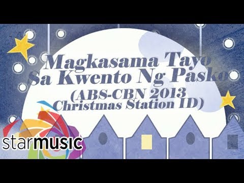ABS-CBN Music All Star - Magkasama tayo sa Kwento ng Pasko - Abs-CBN 2013 Christmas Station Id ...