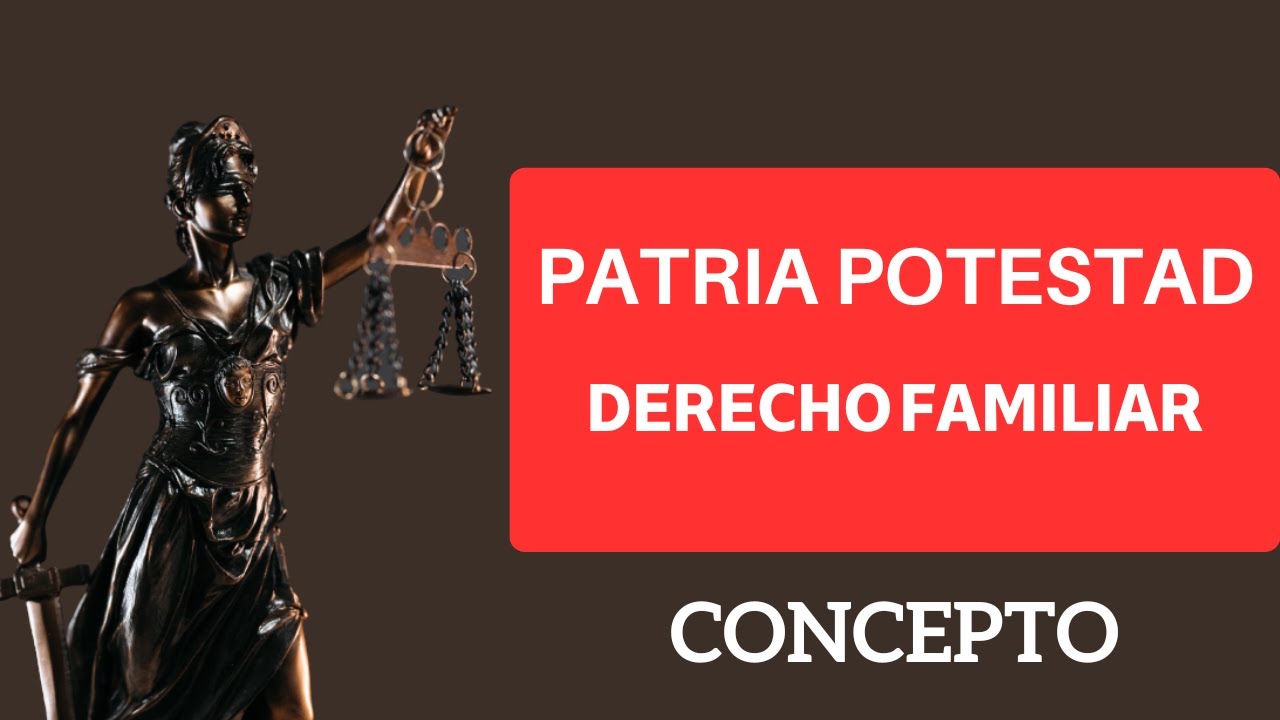 PATRIA POTESTAD | EXPLICADO de FORMA CLARA y COMPRENSIBLE | Concepto ...
