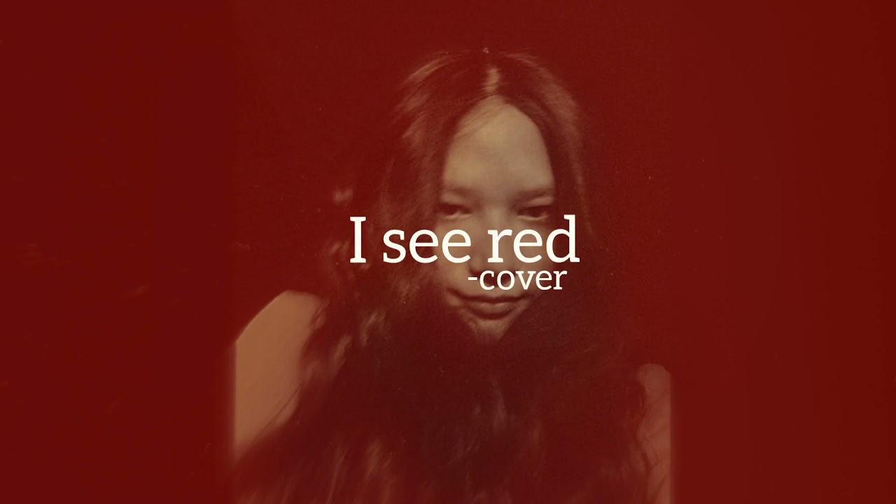 I see red (cover) - YouTube
