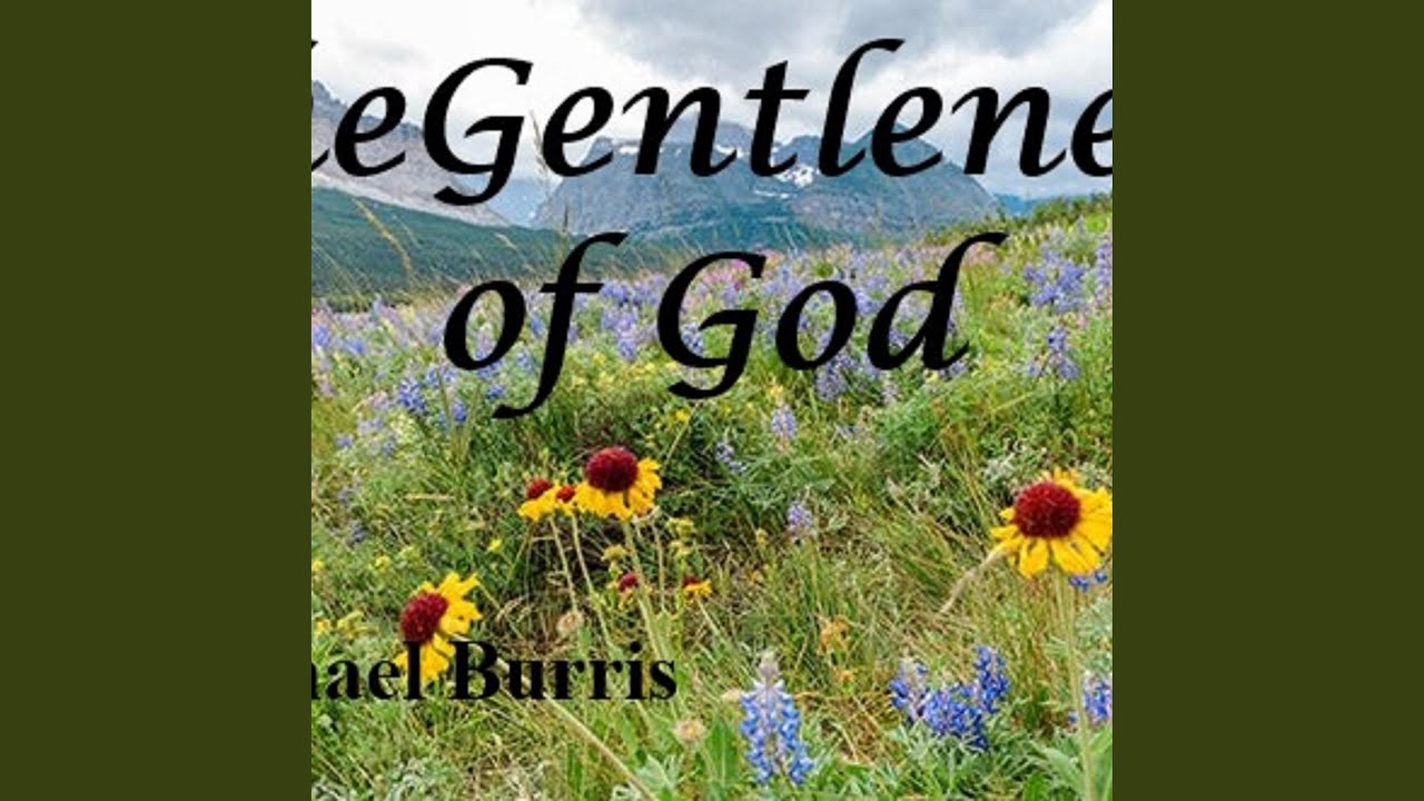 The Gentleness of God - YouTube