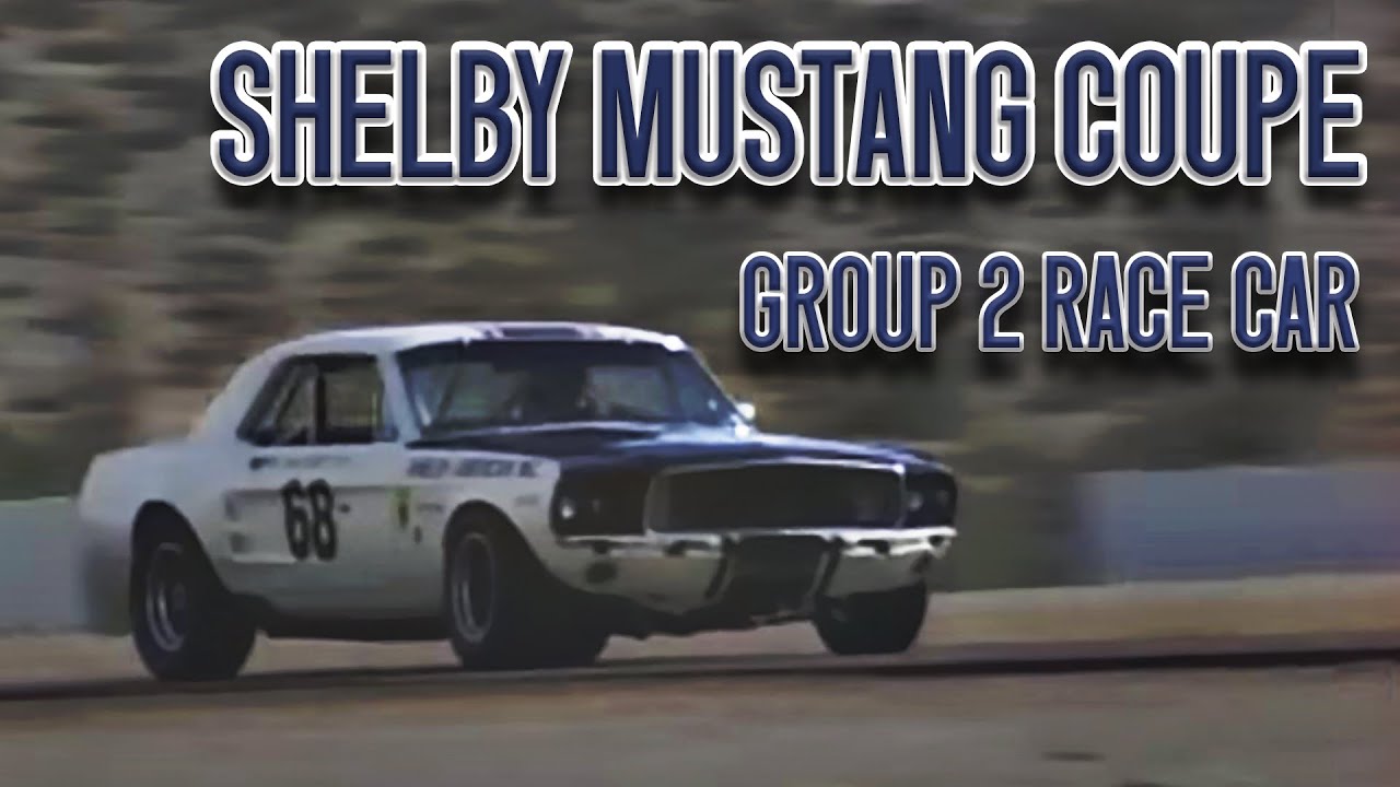 1967 Shelby Mustang Coupe Group 2 Race Car - YouTube