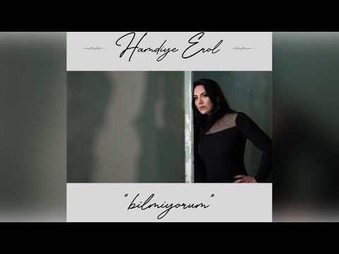 Hamdiye Erol - Bilmiyorum (Official Music Video)