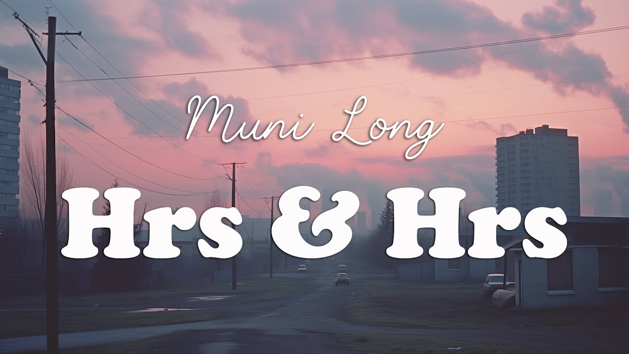 Muni Long - Hrs & Hrs (Lyrics) - YouTube