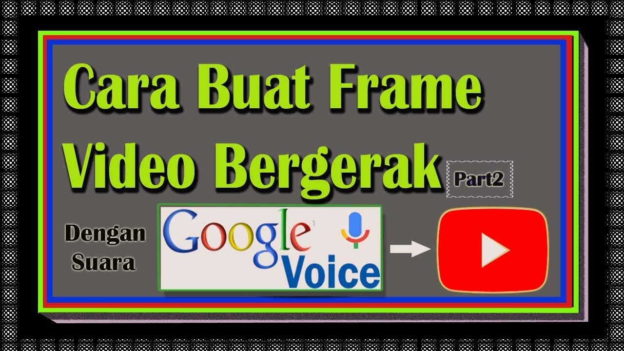Cara Buat Frame/bingkai Video Bergerak #Part2 - YouTube