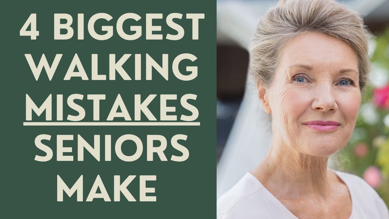 Seniors: 4 Biggest MISTAKES made while WALKING! - YouTube