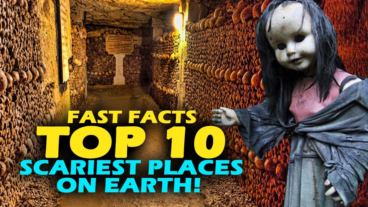 Fast Facts - Scariest Places on Earth! (Top 10) - YouTube