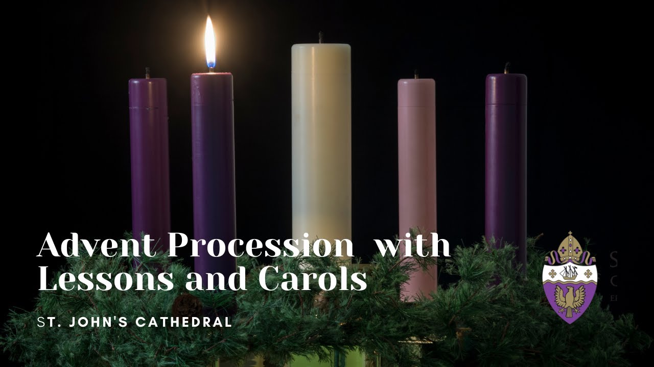 Advent Procession with Lessons and Carols - YouTube