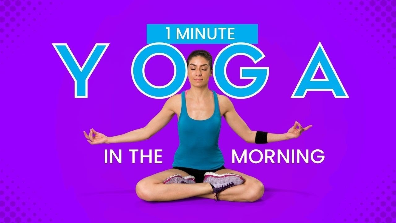 One Minute Yoga in The Morning, Full Body Yoga Practice For Beginners ...