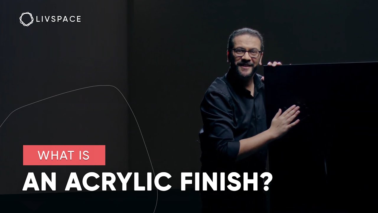 What is an Acrylic Finish? | Home Interiors Decoded | Livspace - YouTube