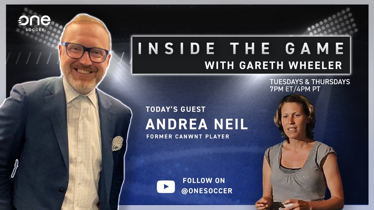 ANDREA NEIL, CANWNT | INSIDE THE GAME - YouTube