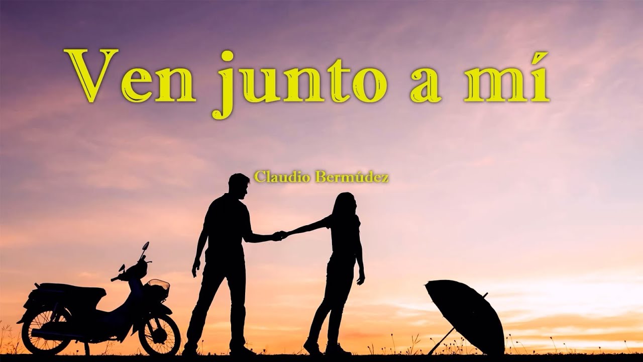 Ven Junto A Mi _ Claudio Bermúdez (Letra/Lyrics)💕😍🥰 #amor - YouTube