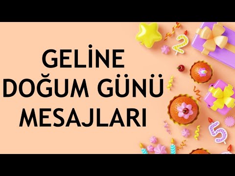 GELİNE DOĞUM GÜNÜ MESAJLARI / GELİNE DOĞUM GÜNÜ SÖZLERİ