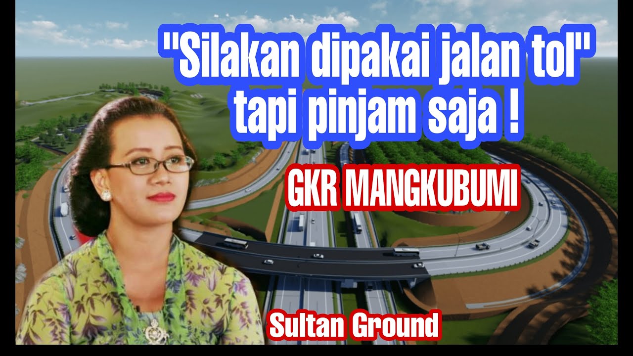 GKR MANGKUBUMI !SULTAN GROUND UNTUK PEMBANGUNAN JALAN TOL JOGJA ? - YouTube