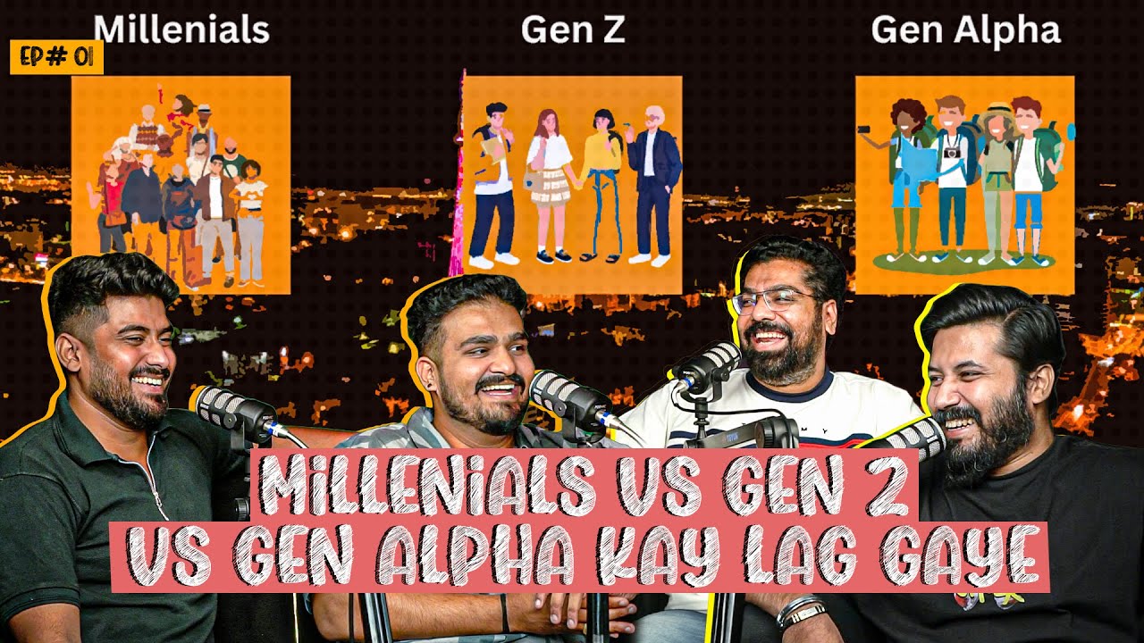 Millenials vs Gen Z vs Gen Alpha Kay Lag Gaye | PODCAST | Season 1 ...
