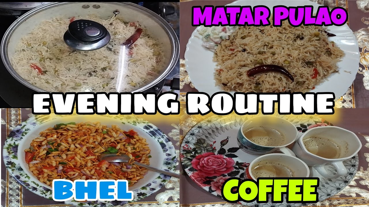 My Evening Routine🤩, Coffee and Bhel, Matar Pulao Recipe - YouTube