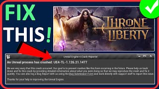 Fix Throne And Liberty An Unreal Process Has Crashed Ue4 Tl Error Fix ...