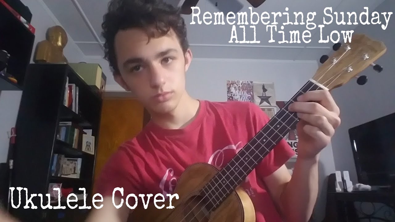 Remembering Sunday - All Time Low (Ukulele Cover) - YouTube