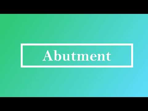 Abutment Pronunciation and Meaning - YouTube