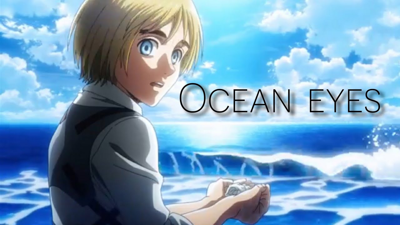 Attack on Titans - Ocean eyes // Armin Arlert - AMV - YouTube