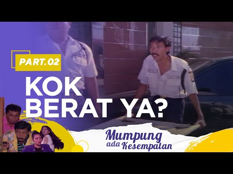 Kok Berat Ya | Mumpung Ada Kesempatan Part 2