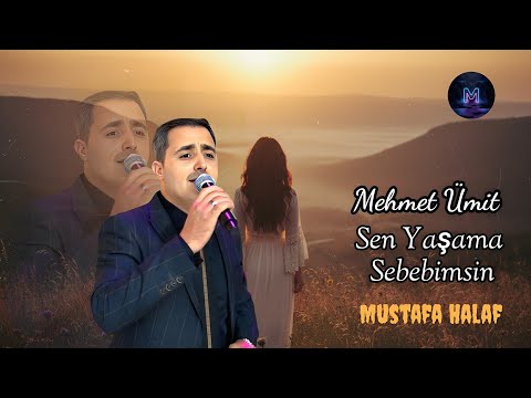 Mehmet Ümit Sen Yaşama Sebebimdin  