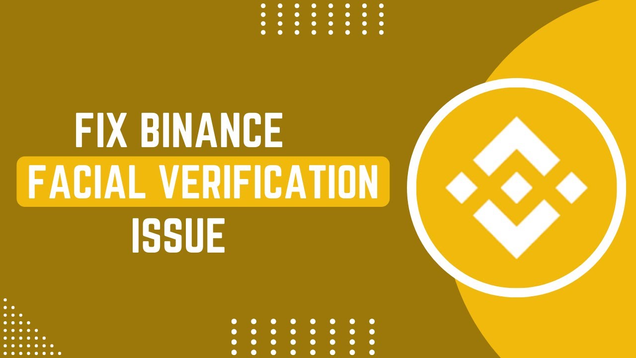 How To Fix Facial Verification Problem In Binance (Quick & Easy) ! - YouTube