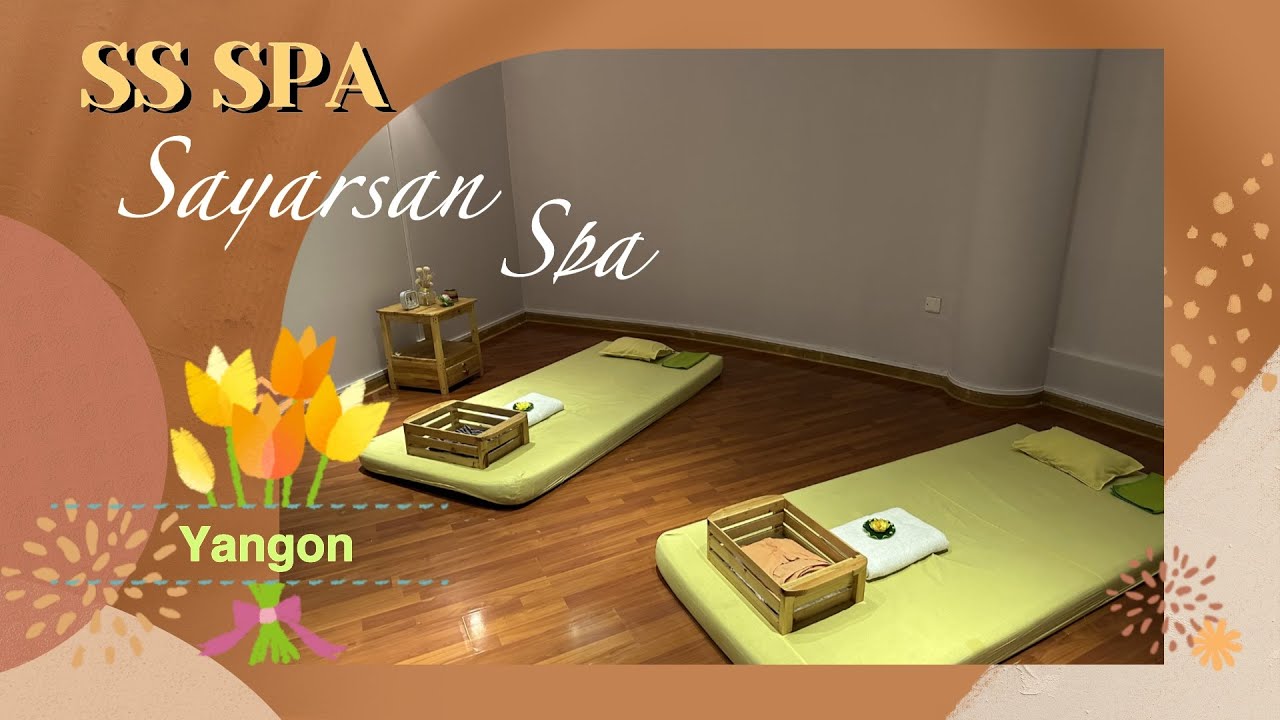 SS SPA_Sayarsan Spa_Yangon - YouTube