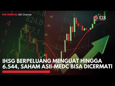 IHSG Berpeluang Menguat hingga 6.544, Saham ASII-MEDC Bisa Dicermati | IDXC UPDATE
