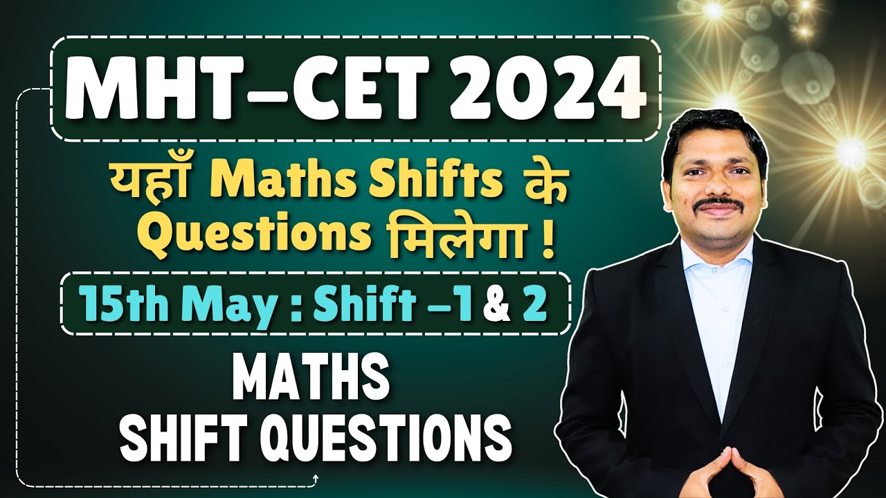 MHT-CET 2024 MATHS SHIFT ANALYSIS: 15th MAY SHIFT 1 & 2 ANALYSIS BY ...