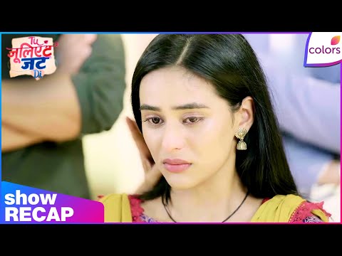 Tuu Juliet Jatt Di  | Ep. 257 | Nimrat's Fake Apology Fools the Brars | Recap | Colors TV