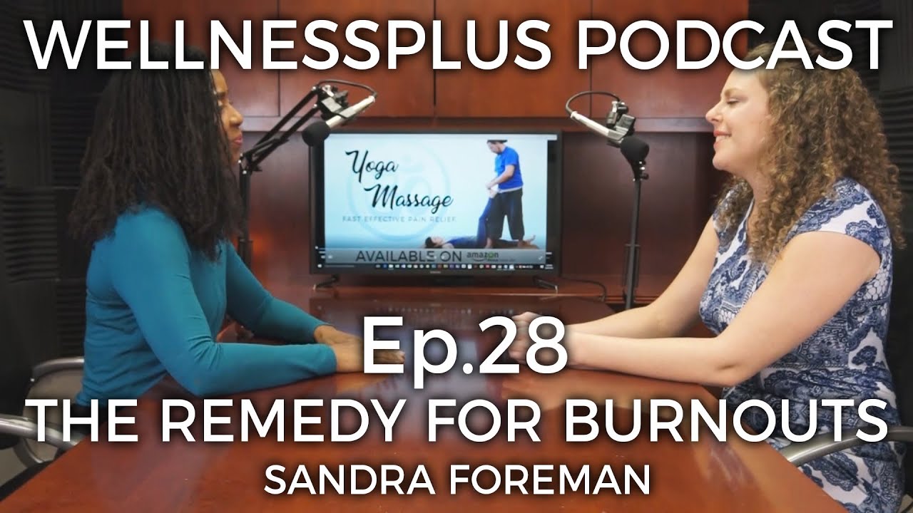 The Remedy for Burnout: Self Care and How to Practice It with Sandra ...