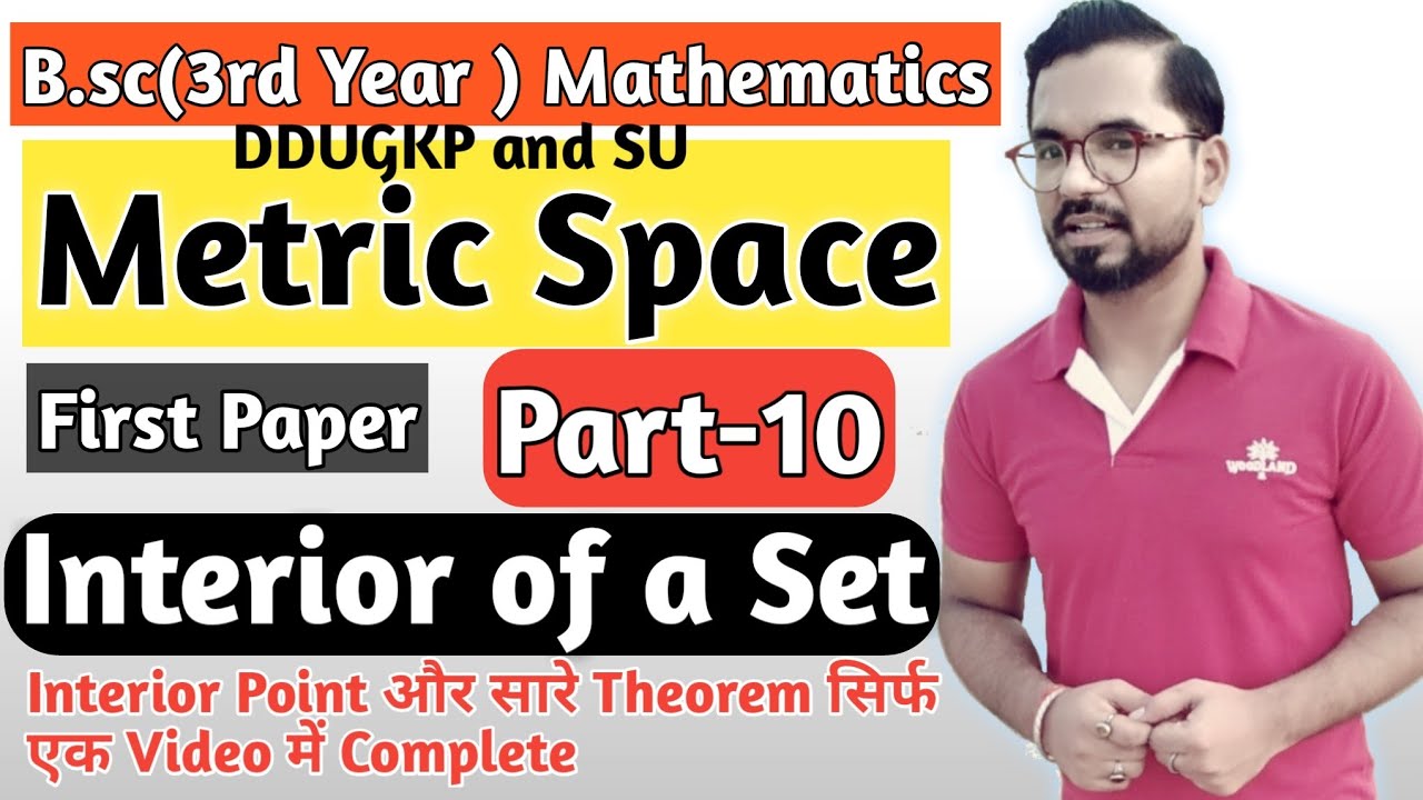 Interior of a Set and Theorem on Interior point | B.sc.(3rd Year) Math ...