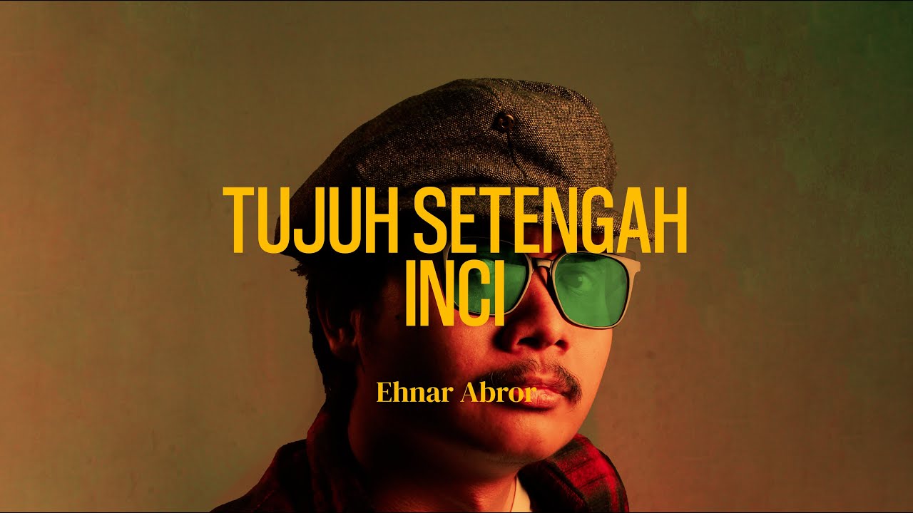 Ehnar Abror - Tujuh Setengah Inci (Official Lyric Video) - YouTube