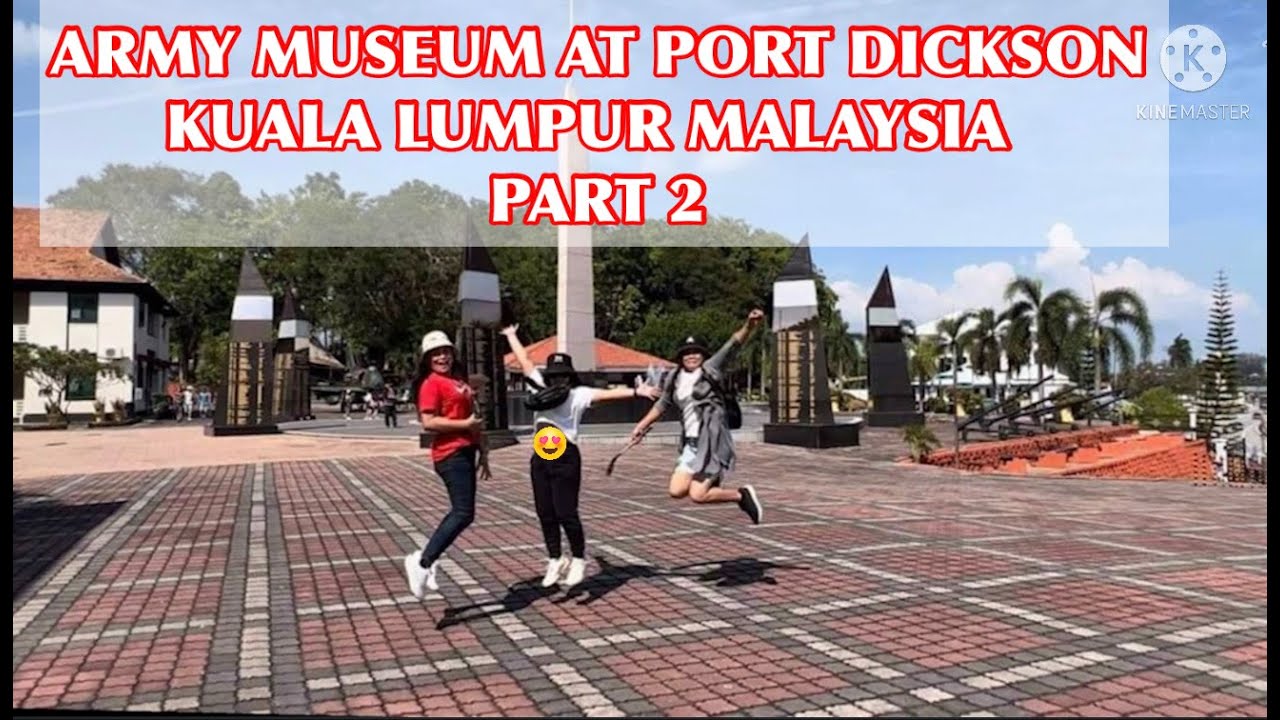 ARMY MUSEUM AT PORT DICKSON KUALA LUMPUR MALAYSIA//PART 2 - YouTube